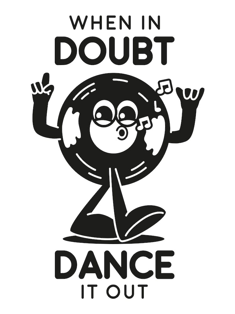 When In Doubt Dance It Out Art Print by The Good Eggs – Fy!