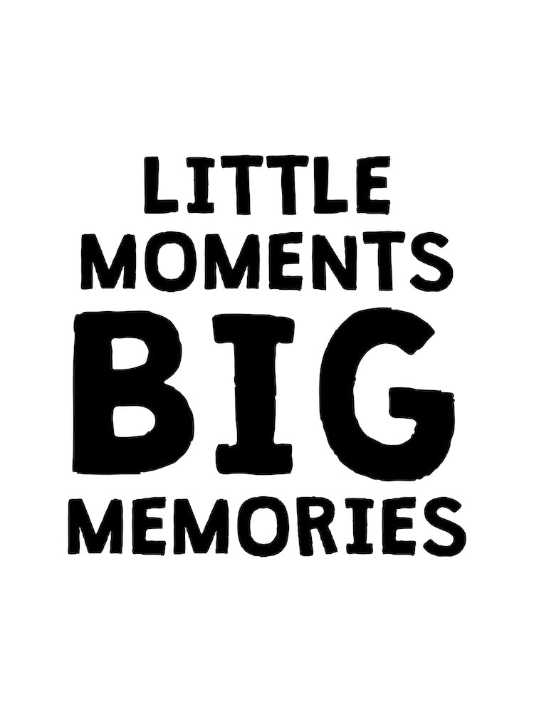 Little Moments Big Memories Art Print by Nestory UK – Fy!