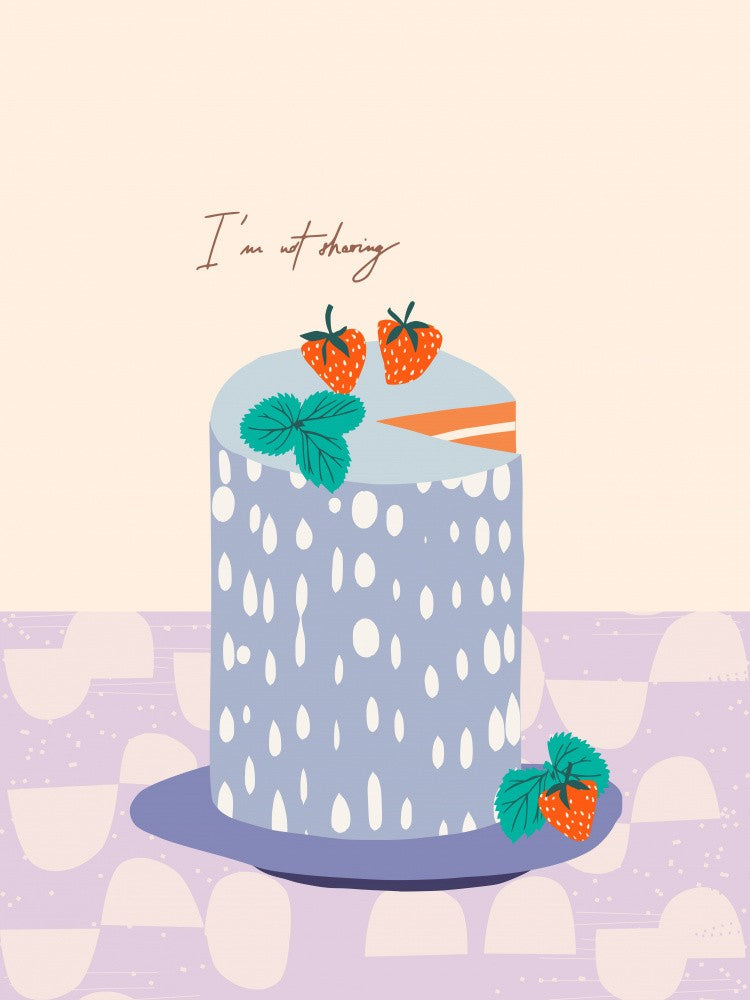 I´m not sharing cake Art Print by Annick – Fy!
