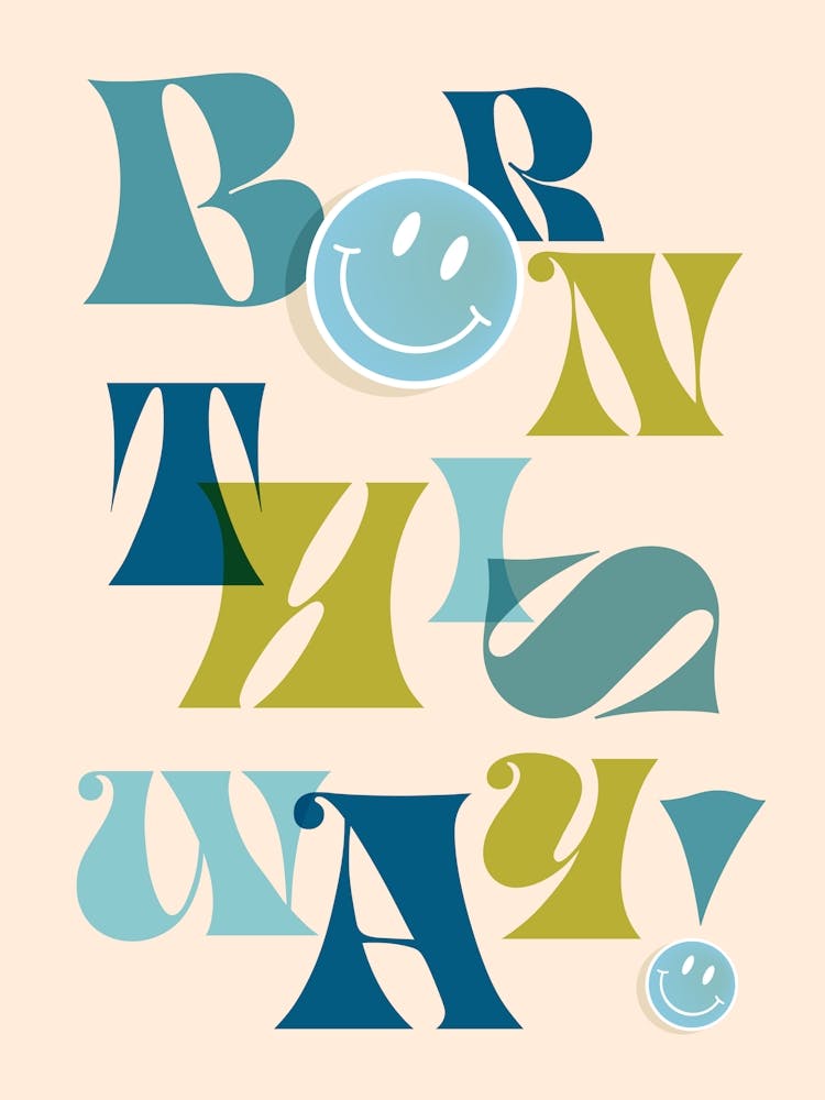 Born This Way - Retro Pride Typographic smiley in blue green Art Print ...