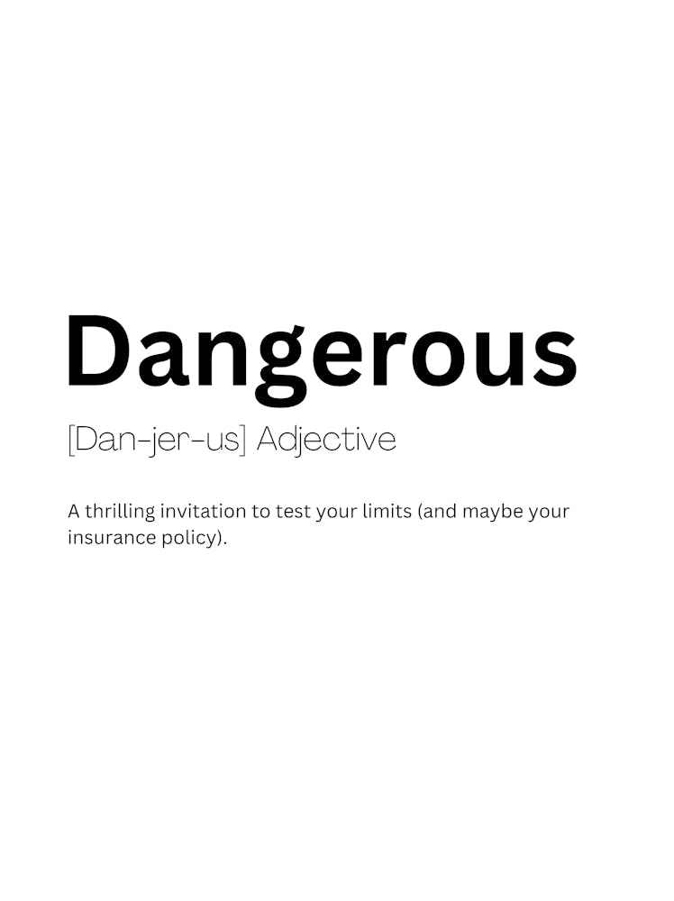 Dangerous Definition Meaning Art Print by Kaigozen – Fy!
