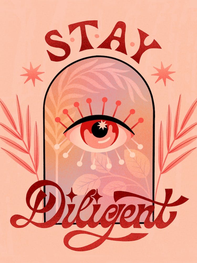 Stay Diligent Art Print by Claire Allison – Fy!