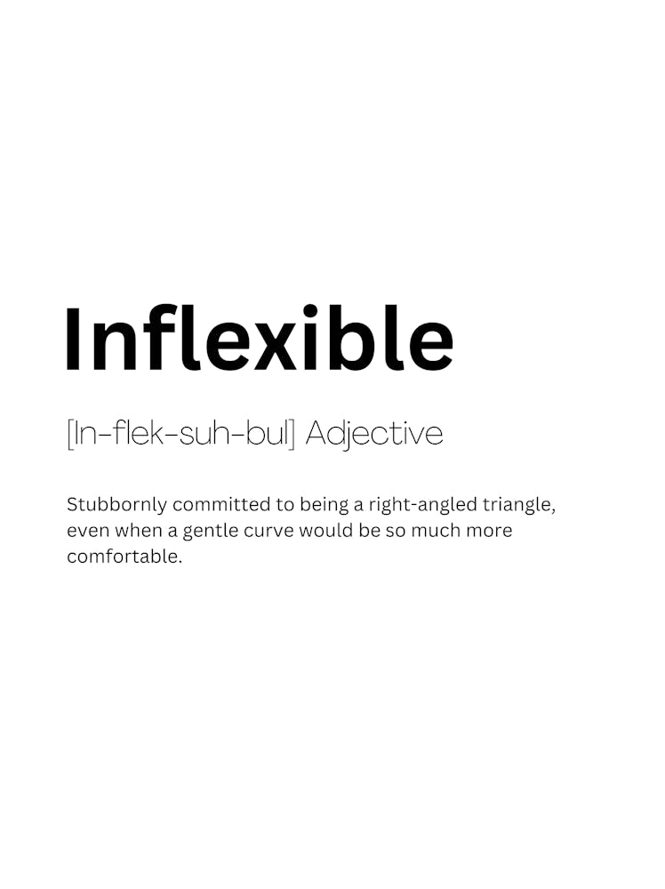 Inflexible Definition Meaning Art Print by Kaigozen – Fy!