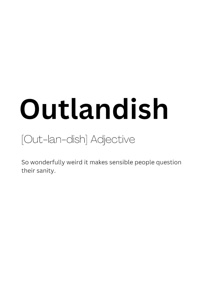 Outlandish Definition Meaning Art Print by Kaigozen – Fy!