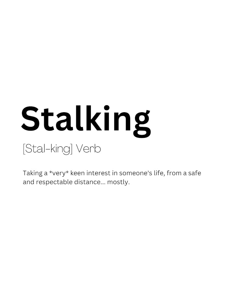 Stalking Definition Meaning Art Print by Kaigozen – Fy!