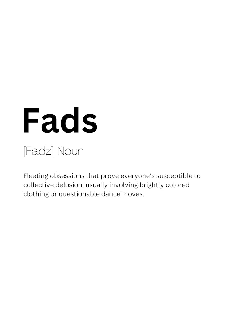 Fads Definition Meaning Art Print by Kaigozen – Fy!