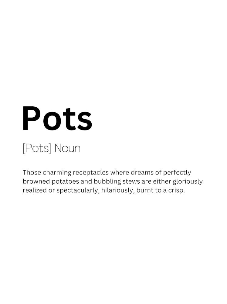 Pots Definition Meaning Art Print by Kaigozen – Fy!
