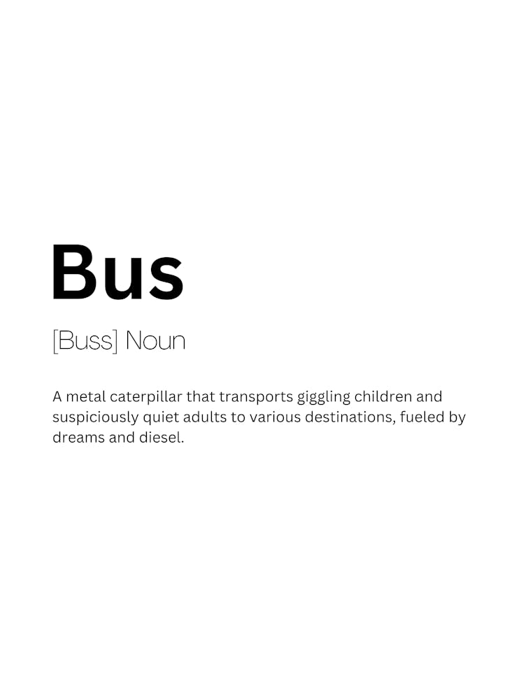 Bus Definition Meaning Art Print by Kaigozen – Fy!