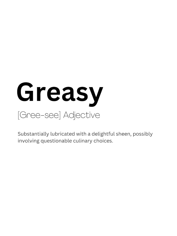 Greasy Definition Meaning Art Print by Kaigozen – Fy!