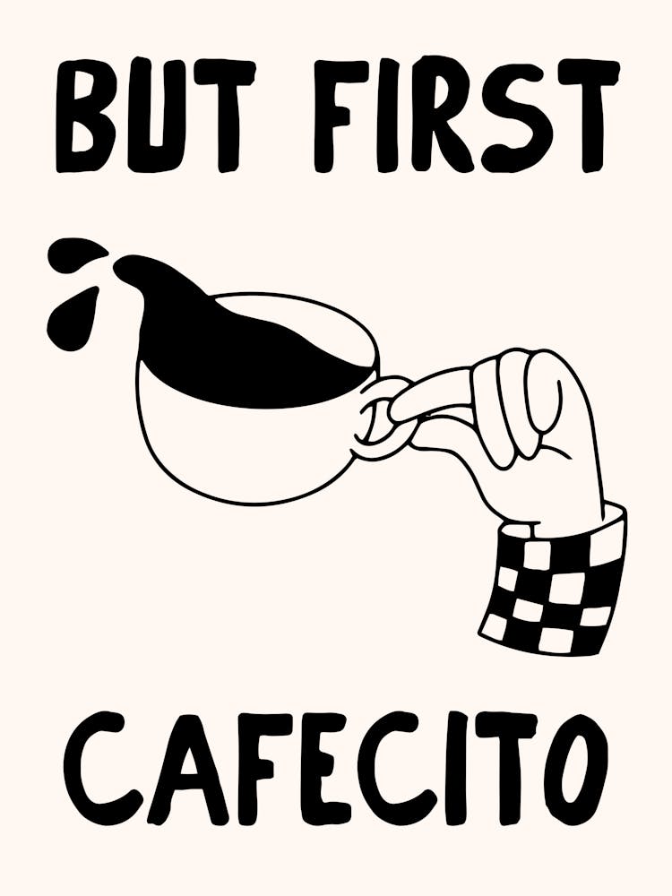 But First Cafecito Art Print by Cherry Bomb Art Prints – Fy!