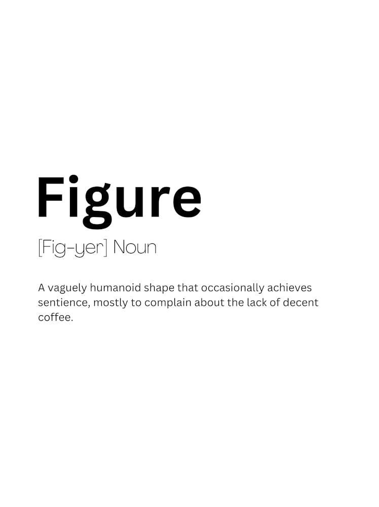 Figure Definition Meaning Art Print by Kaigozen – Fy!