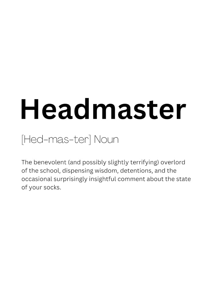 Headmaster Definition Meaning Art Print by Kaigozen – Fy!
