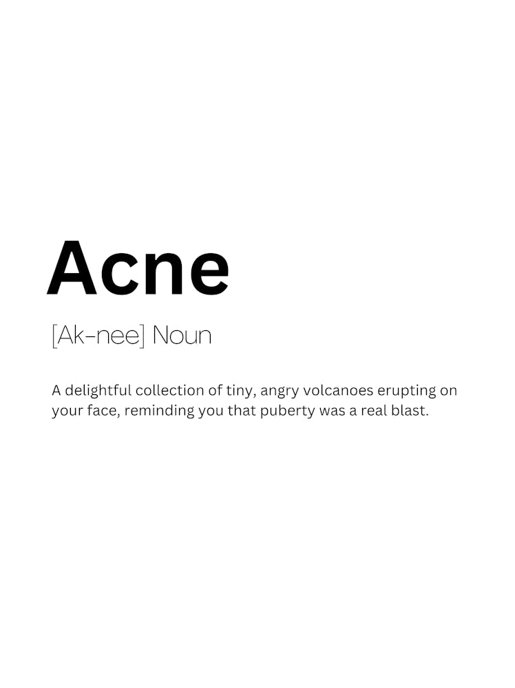 Acne Definition Meaning Art Print by Kaigozen – Fy!