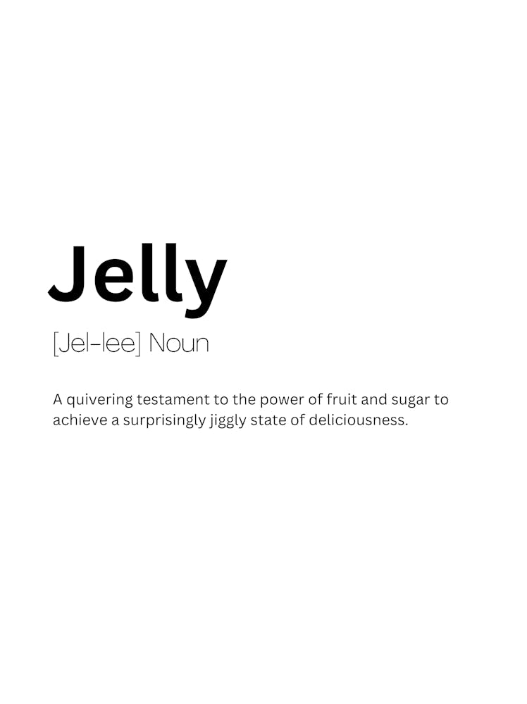 Jelly Definition Meaning Art Print by Kaigozen – Fy!