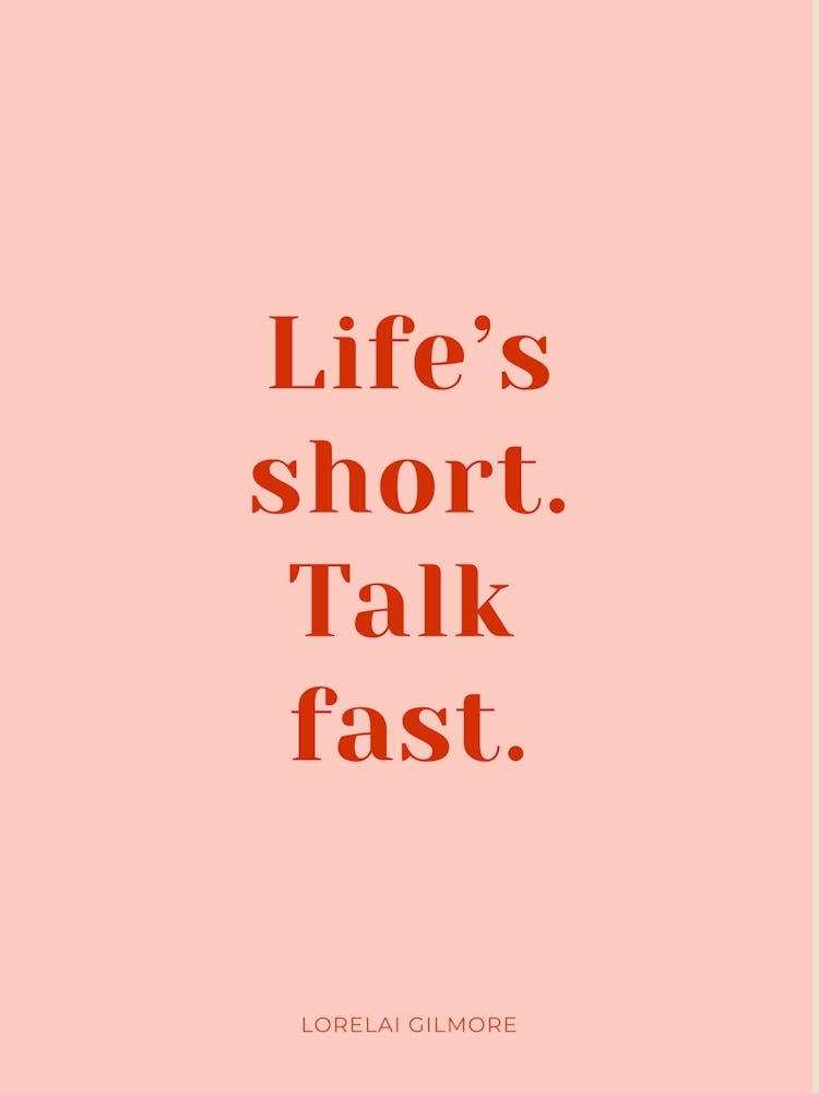 Life's Short, Talk Fast Gilmore Girls Quote Pink Art Print by Autumn ...
