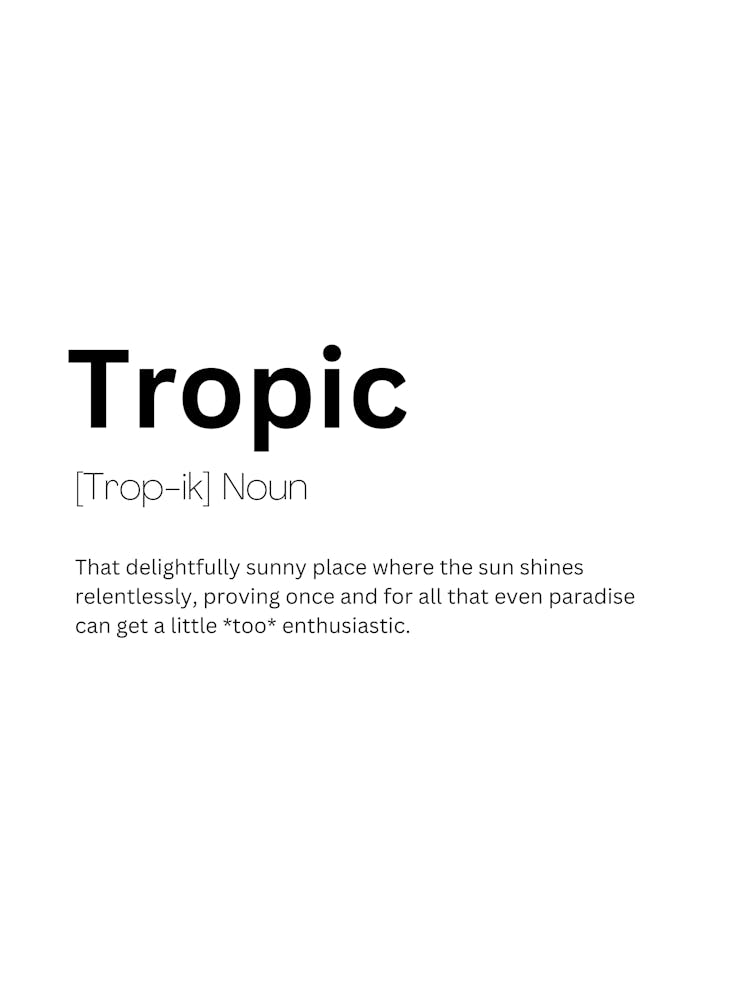 Tropic Definition Meaning Art Print by Kaigozen – Fy!