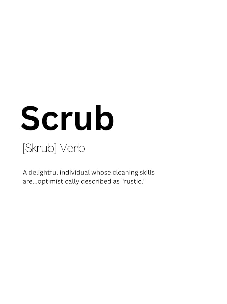 Scrub Definition Meaning Art Print by Kaigozen – Fy!