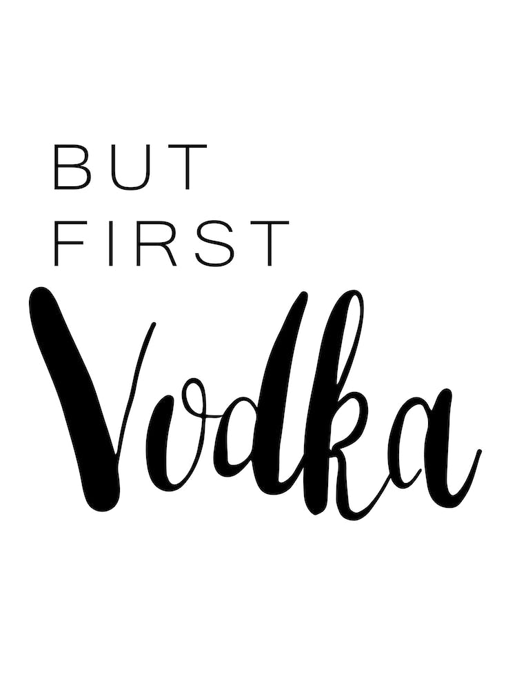 But First Vodka Art Print by Nestory UK – Fy!