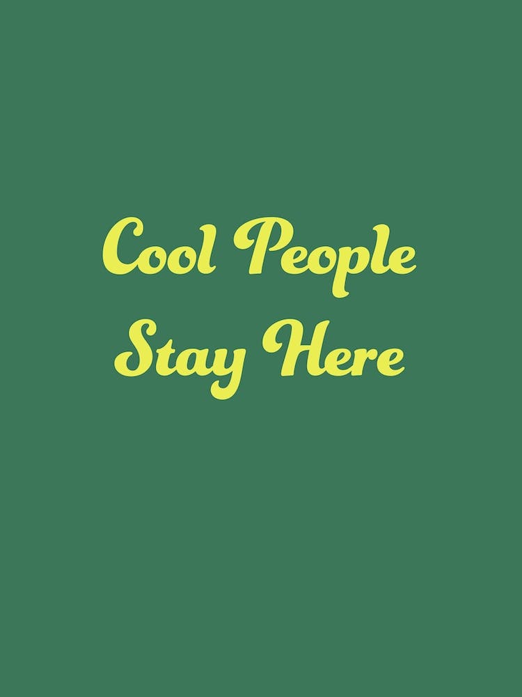 Cool People Stay Here Green Art Print by Penta Hotels – Fy!