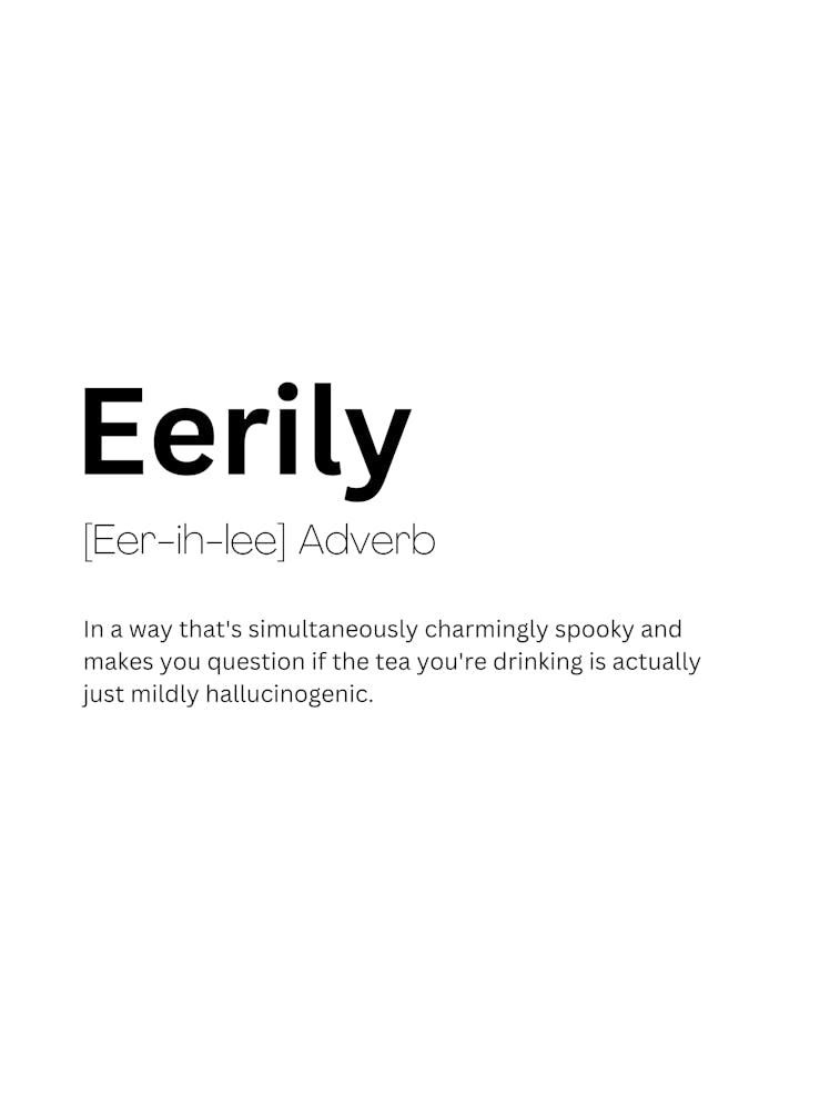 Eerily Definition Meaning Art Print by Kaigozen – Fy!