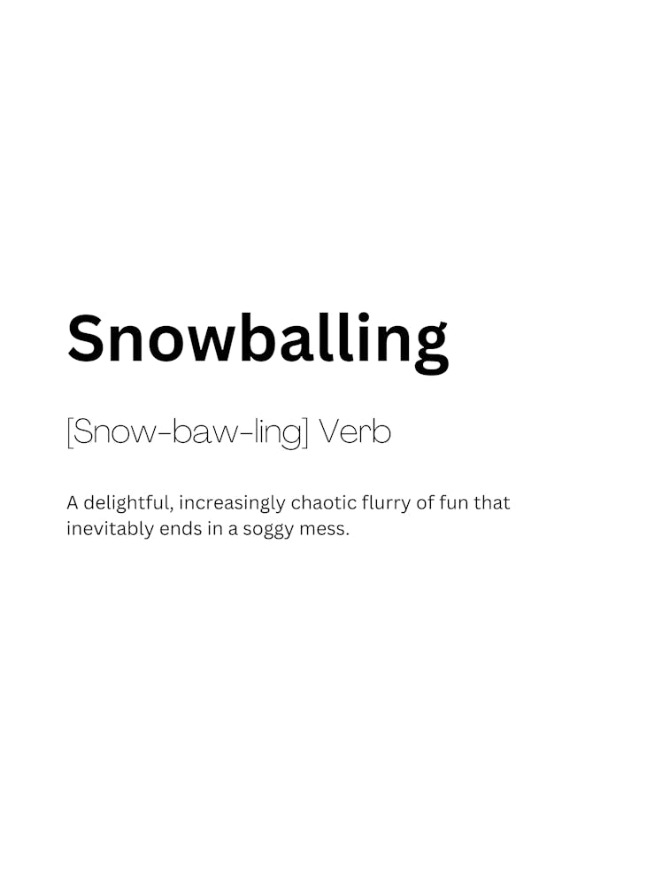 Snowballing Definition Meaning Art Print by Kaigozen – Fy!
