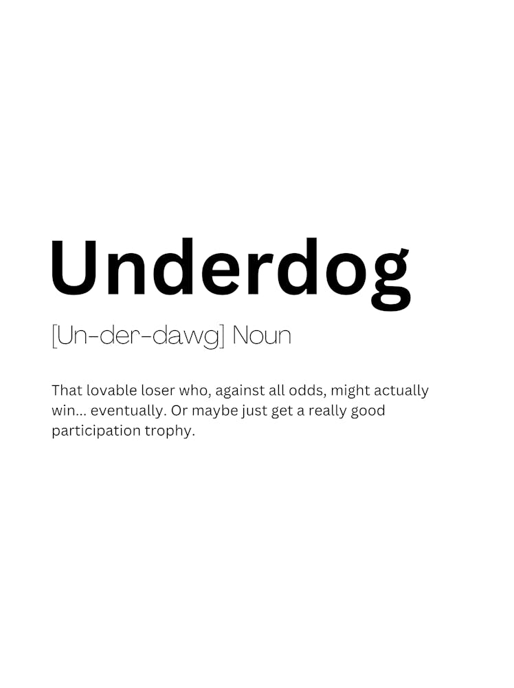 Underdog Definition Meaning Art Print by Kaigozen – Fy!
