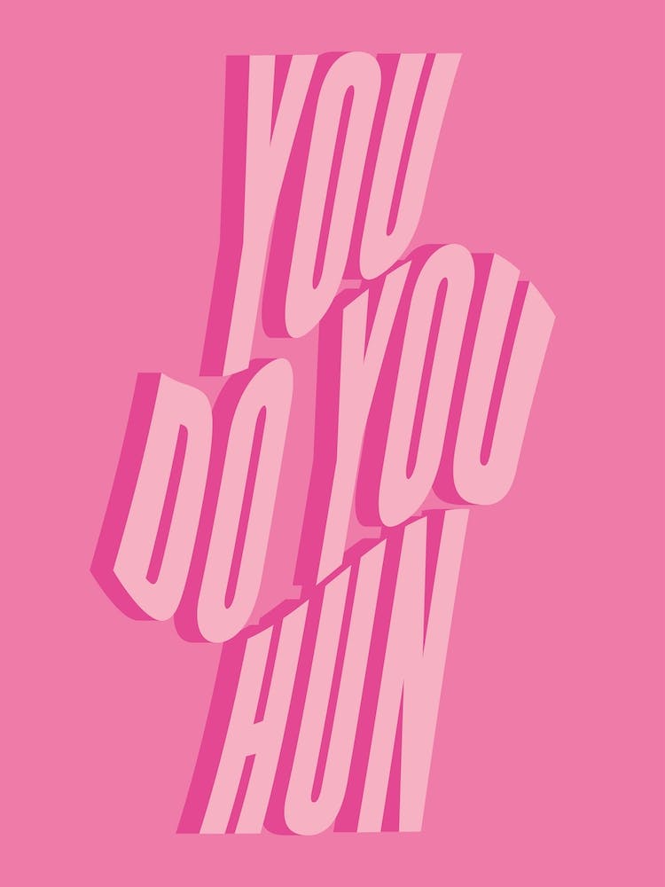 You Do You Hun Art Print by Bubu & Moon – Fy!