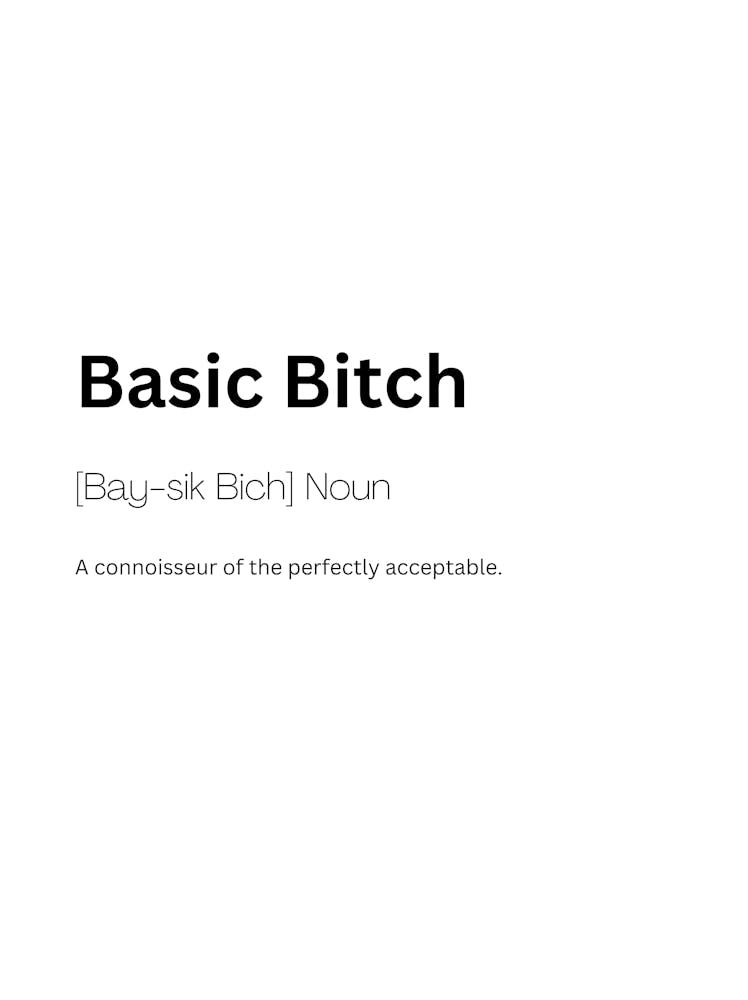 Basic Bitch Definition Meaning Art Print by Kaigozen – Fy!