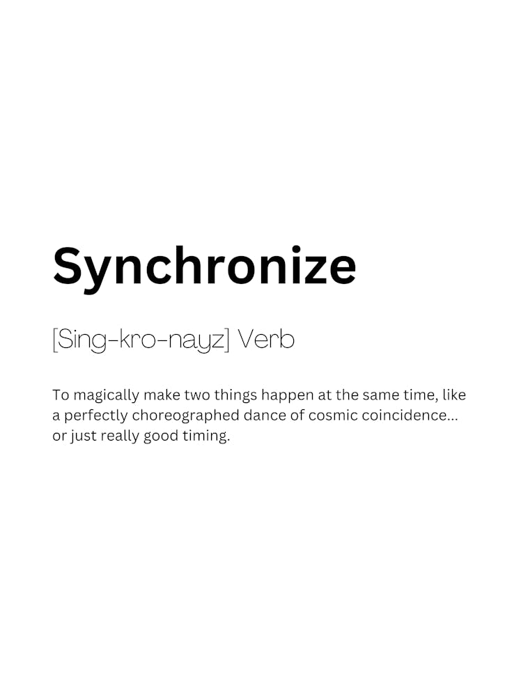Synchronize Definition Meaning Art Print by Kaigozen – Fy!