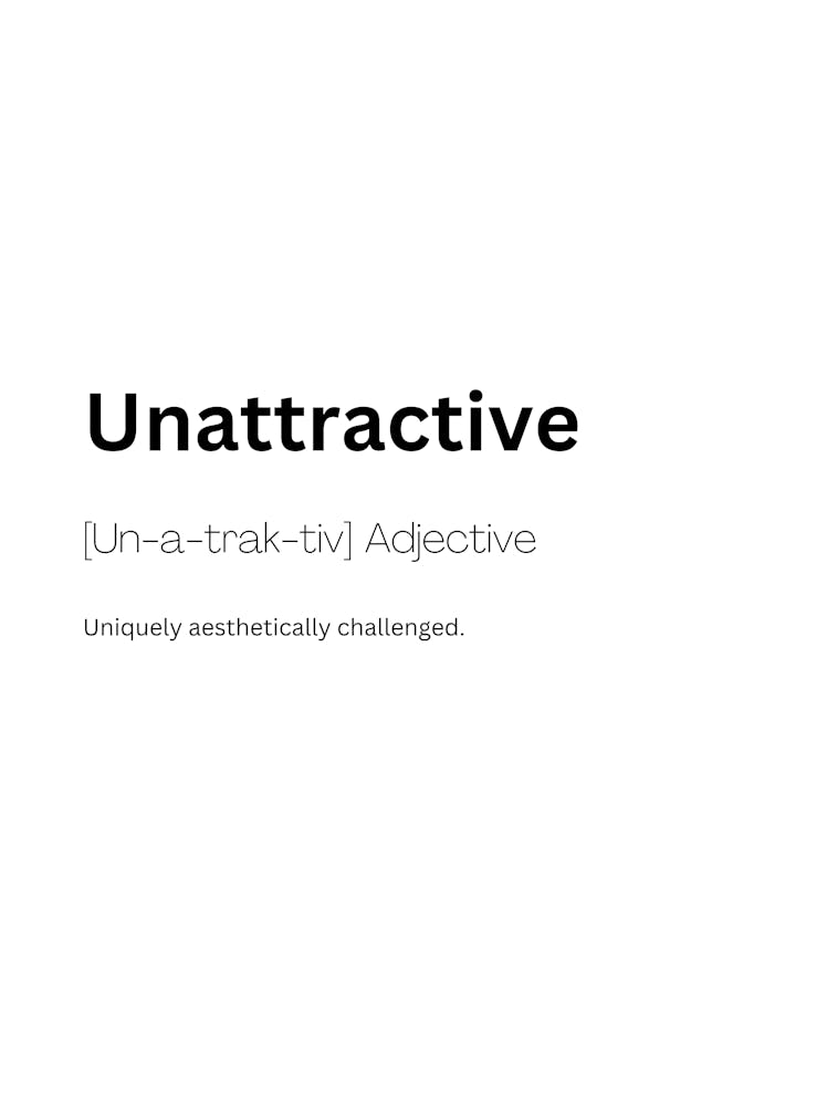 Unattractive Definition Meaning Art Print by Kaigozen – Fy!
