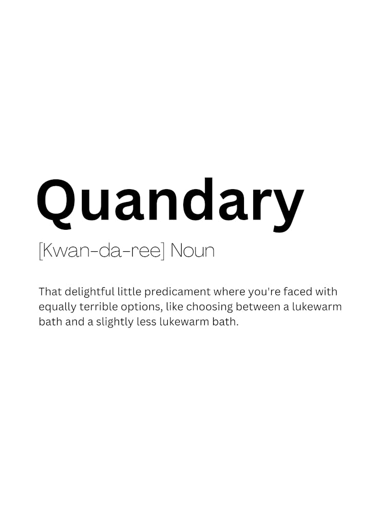 Quandary Definition Meaning Art Print by Kaigozen – Fy!