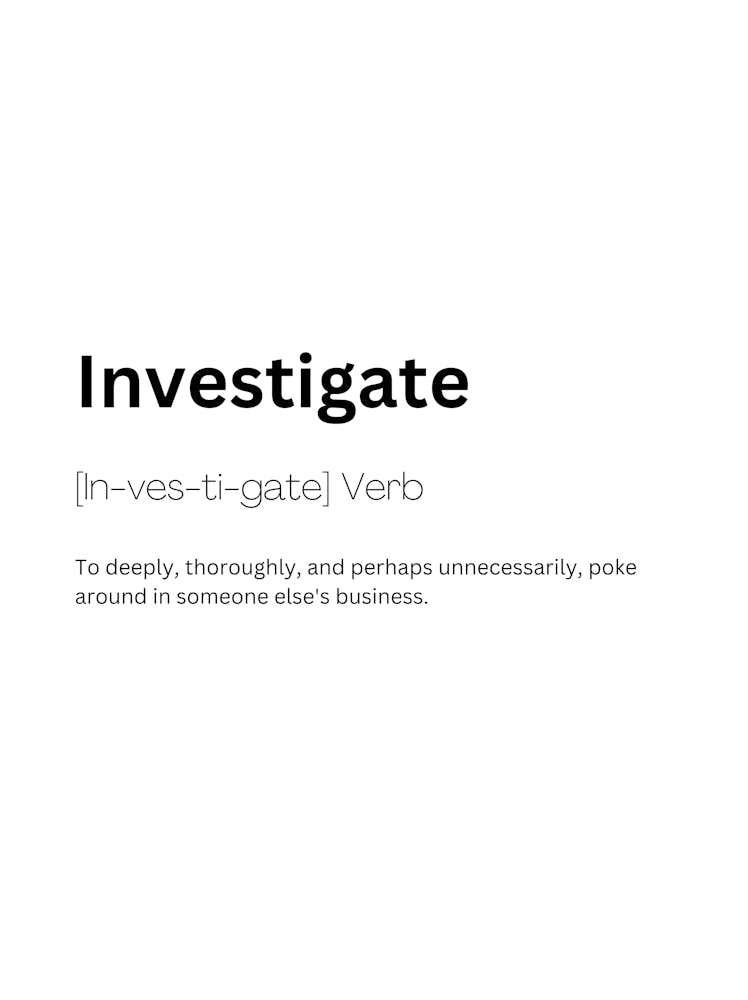 Investigate Definition Meaning Art Print by Kaigozen – Fy!