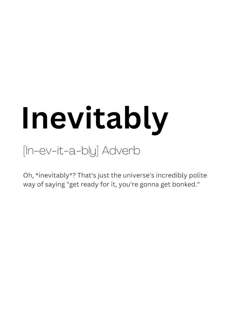 Inevitably Definition Meaning Art Print by Kaigozen – Fy!