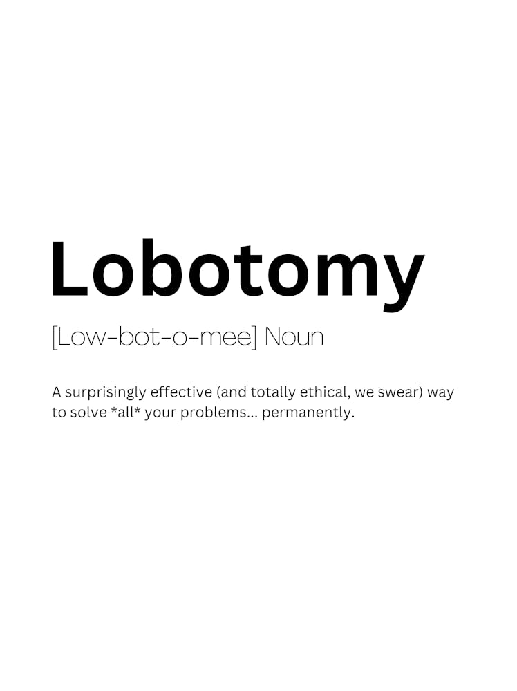 Lobotomy Definition Meaning Art Print by Kaigozen – Fy!
