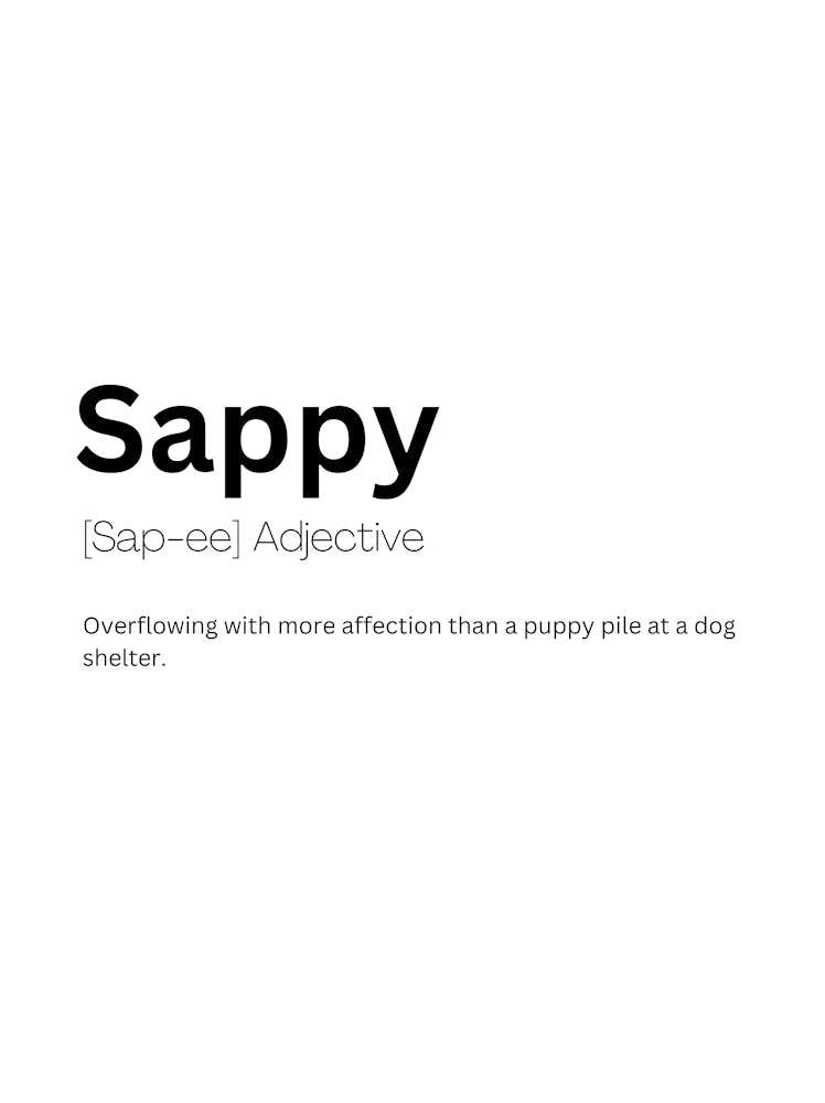 Sappy Definition Meaning Art Print by Kaigozen – Fy!