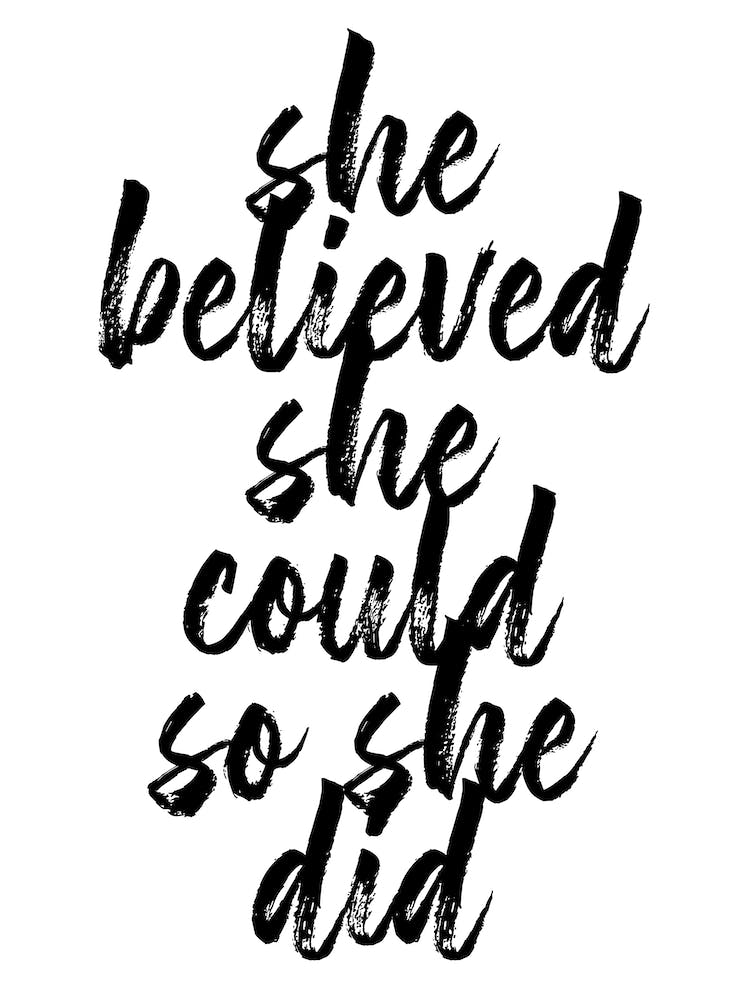 She Believed She Could So She Did Bold Script Art Print by Typologie ...