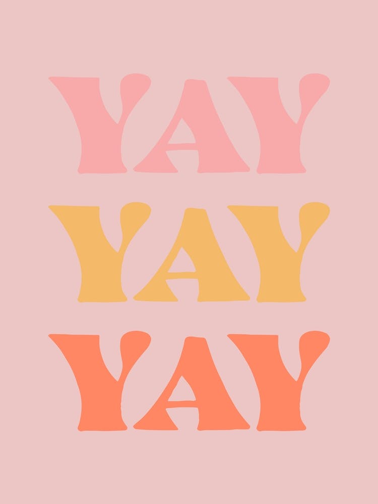 Yay Yay Yay Motivational Quote Art Print by Cocoon Design Prints – Fy!