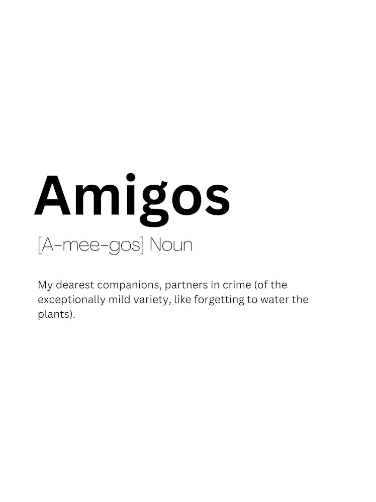 Amigos Definition Meaning Art Print by Kaigozen – Fy!