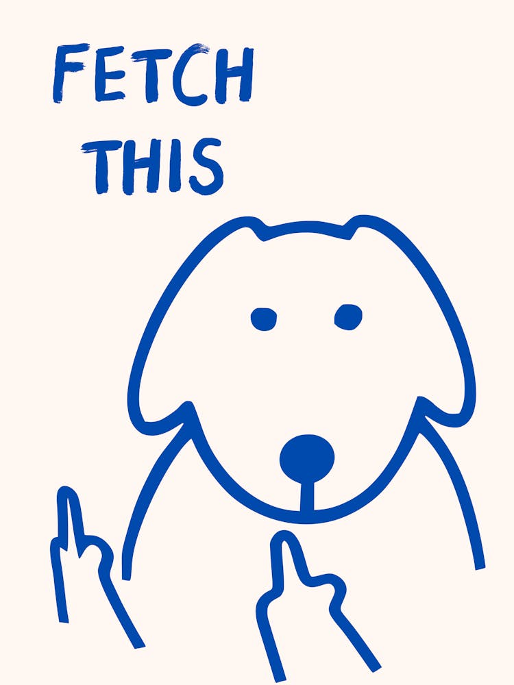 Fetch This Funny Dog Blue Art Print by Cherry Bomb Art Prints – Fy!