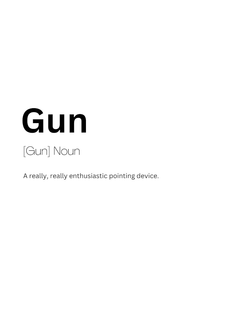 Gun Definition Meaning Art Print by Kaigozen – Fy!