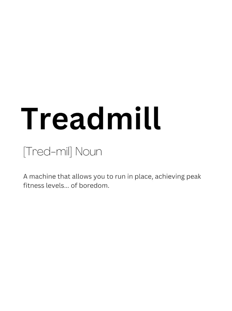 Treadmill Definition Meaning Art Print by Kaigozen – Fy!