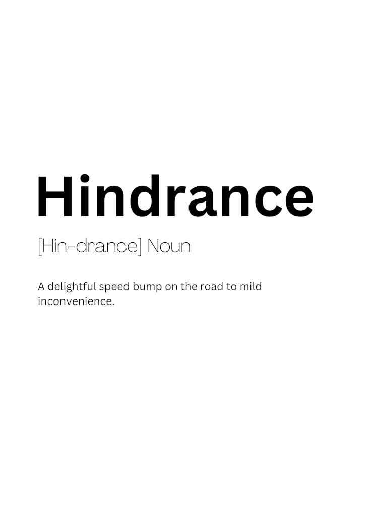 Hindrance Definition Meaning Art Print by Kaigozen – Fy!