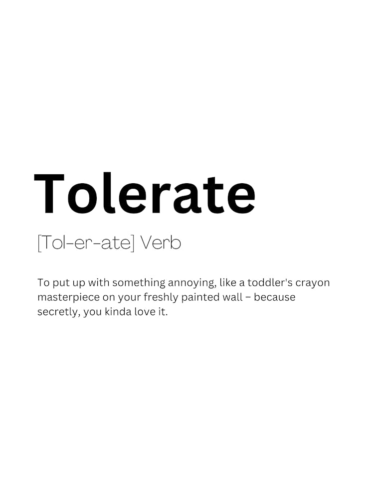 Tolerate Definition Meaning Art Print by Fy!