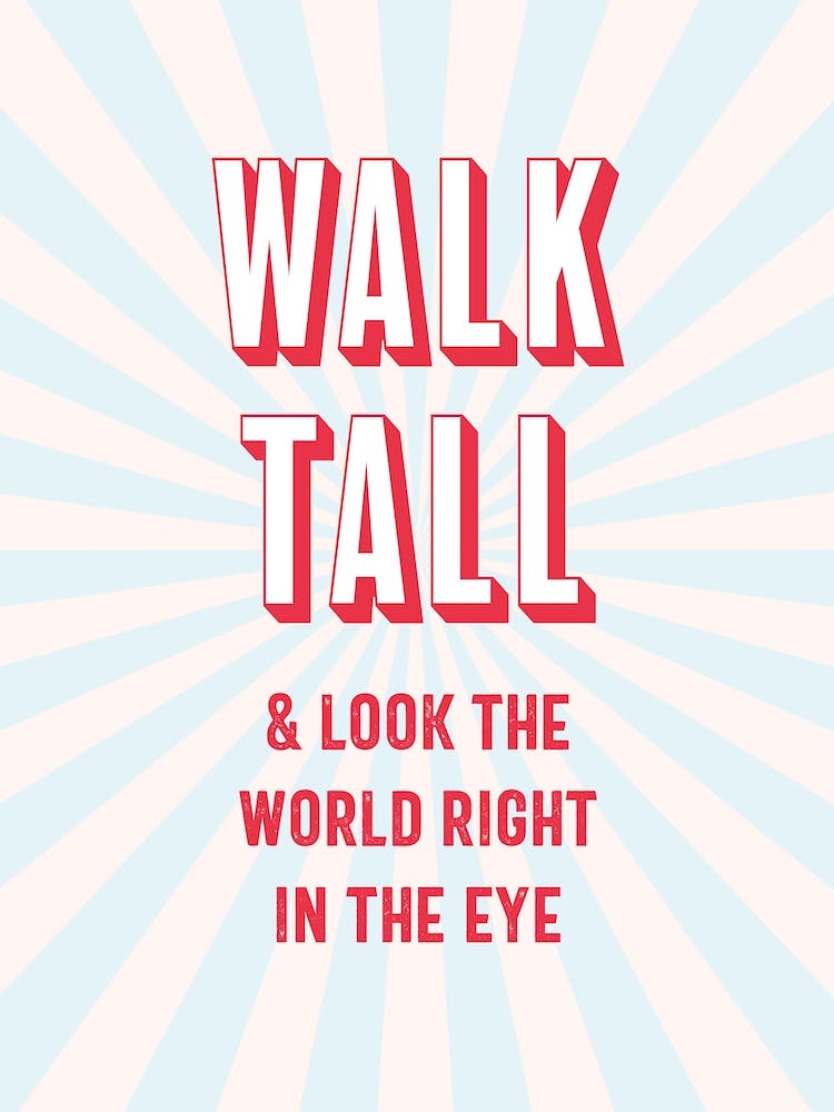 Walk Tall Positivity Art Print by Lucky Number 5 Design – Fy!