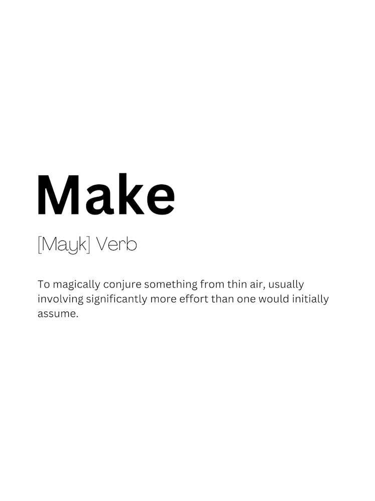 Make Definition Meaning Art Print by Kaigozen – Fy!