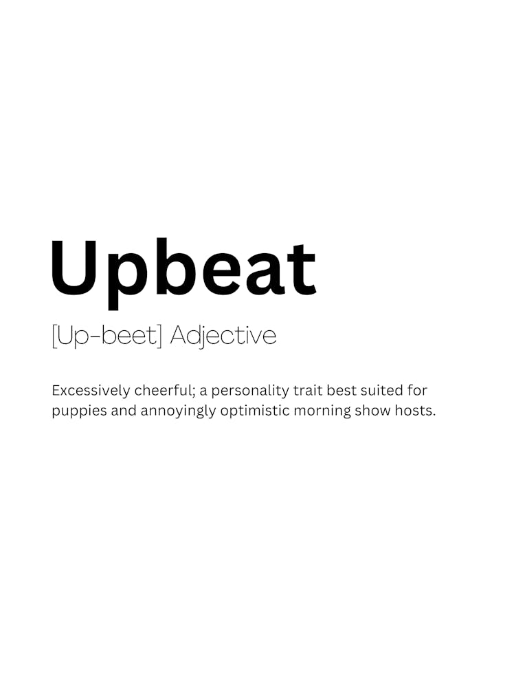Upbeat Definition Meaning Art Print by Kaigozen – Fy!