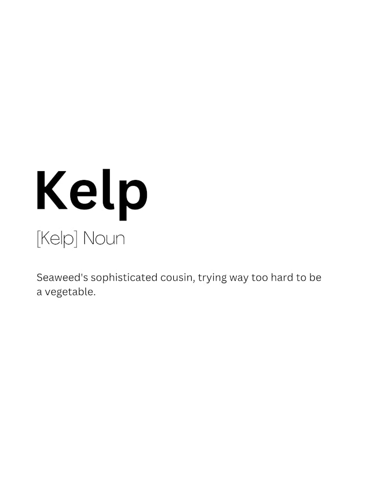Kelp Definition Meaning Art Print by Kaigozen – Fy!