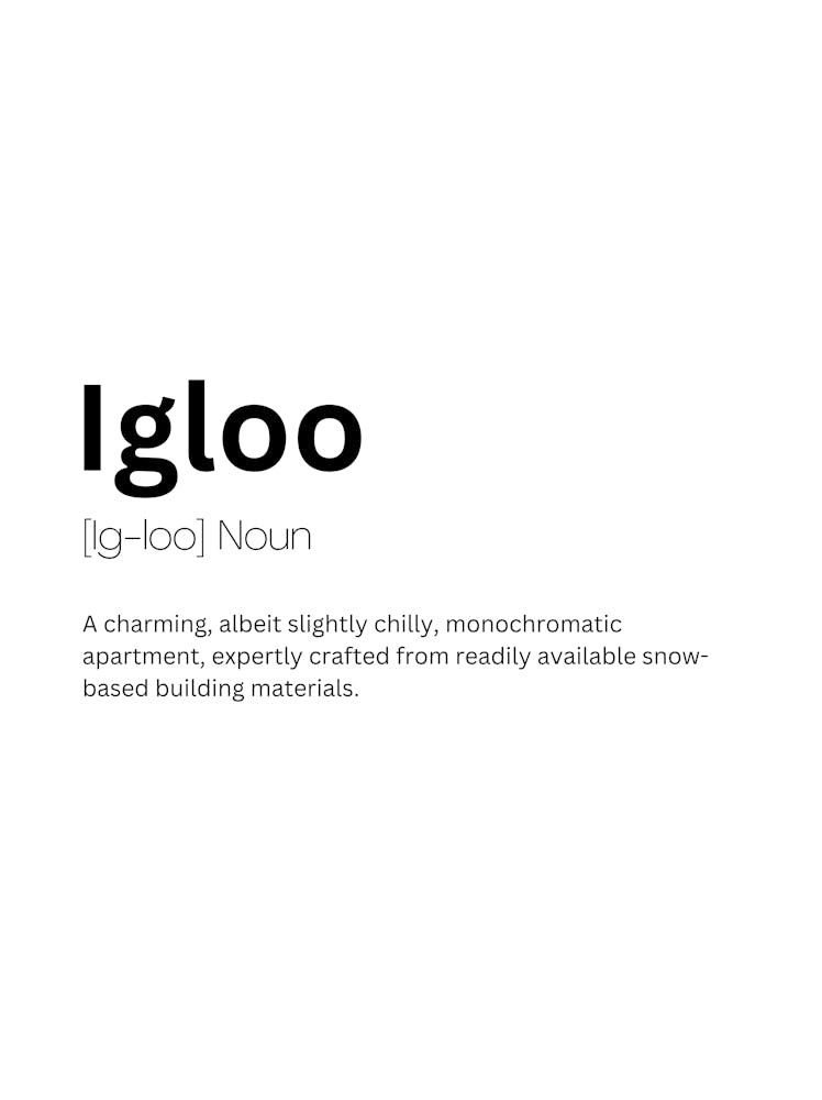 Igloo Definition Meaning Art Print by Kaigozen – Fy!