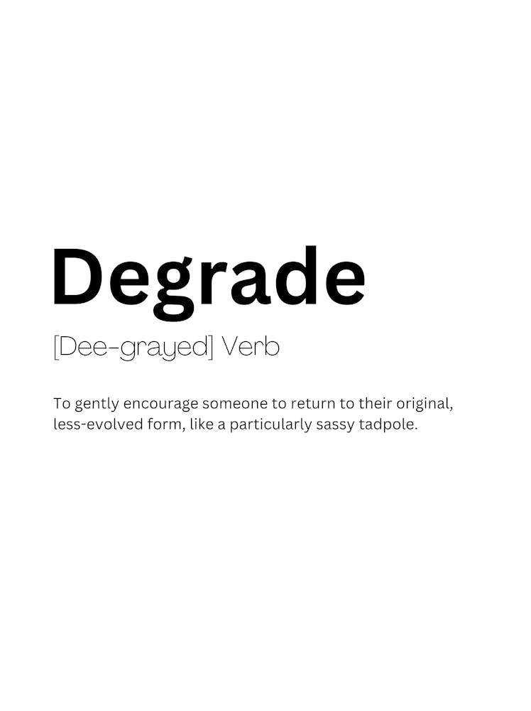 Degrade Definition Meaning Art Print by Kaigozen – Fy!