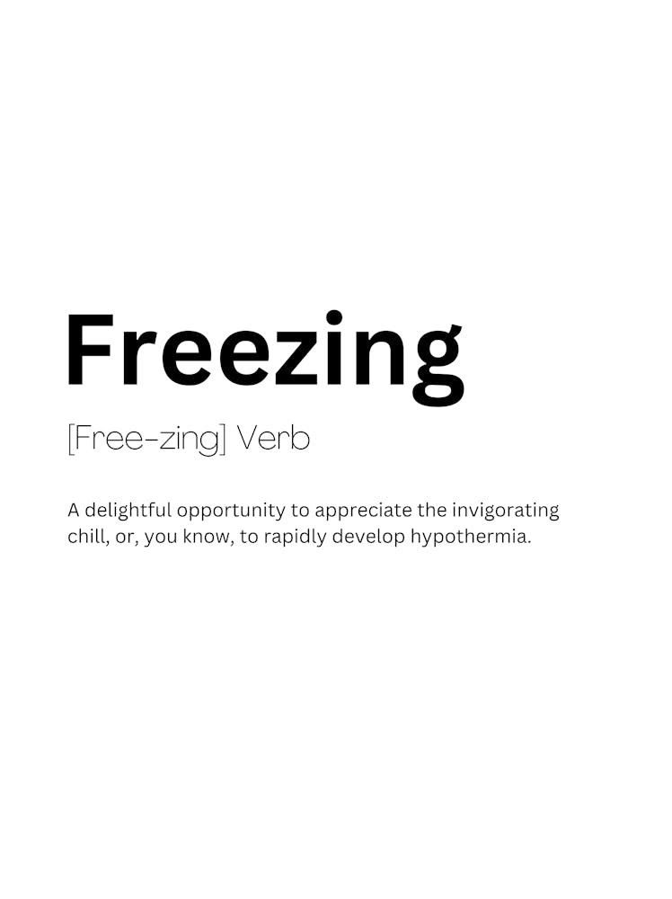 Freezing Definition Meaning Art Print by Kaigozen – Fy!